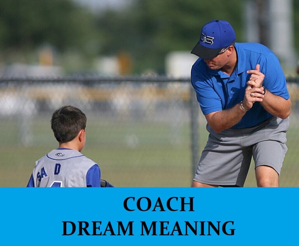 Coach Dream Meaning - Top 6 Dreams About Coach : Dream Meaning Net