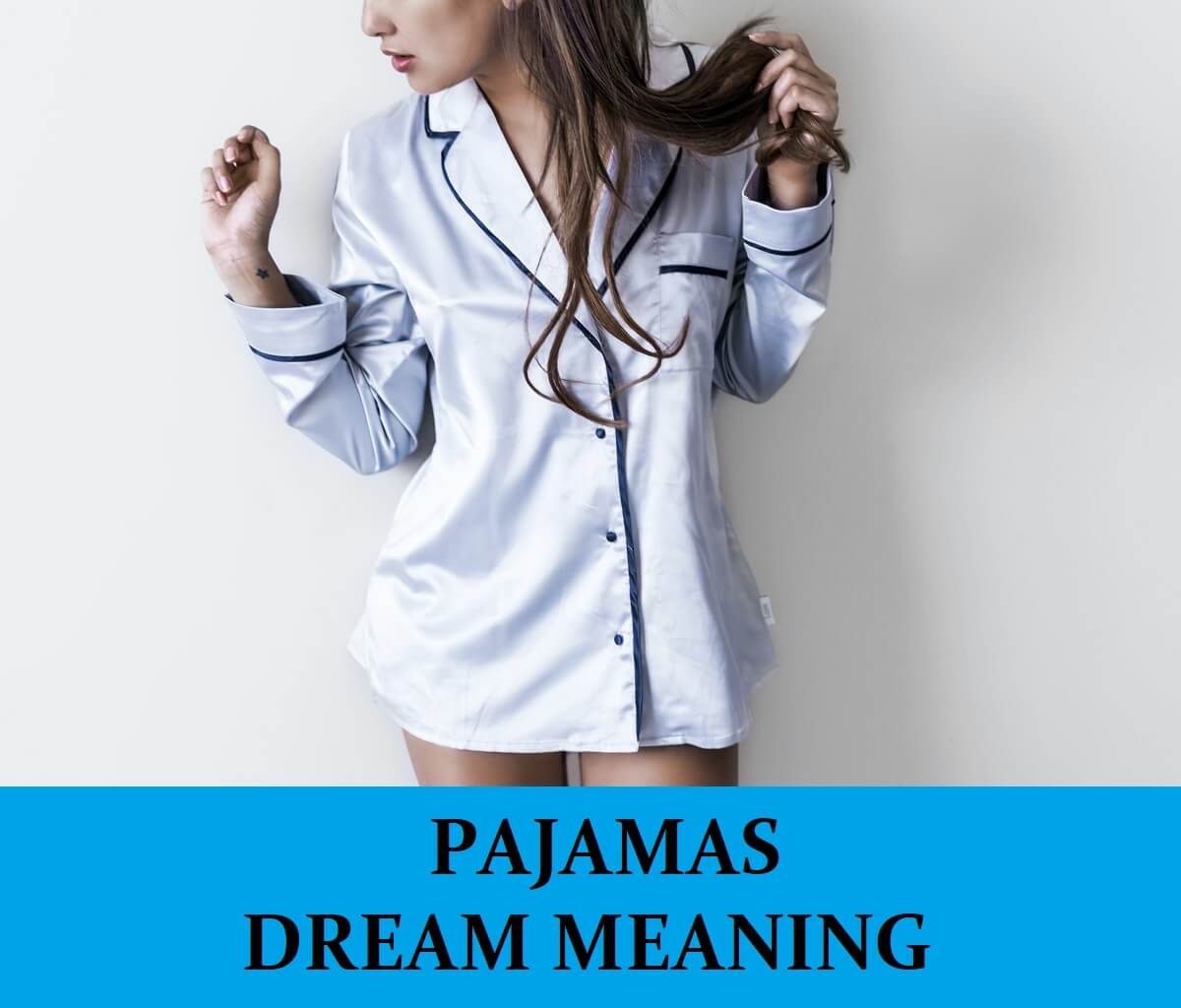 Pajamas Dream Meaning Top 8 Dreams About Pajamas Dream Meaning Net Pajamas Dream Meaning Top 8 Dreams About Pajamas Dream Meaning Net
